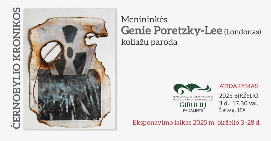 Menininkės Genie Poretzky-Lee koliažų paroda „Černobylio kronikos ...